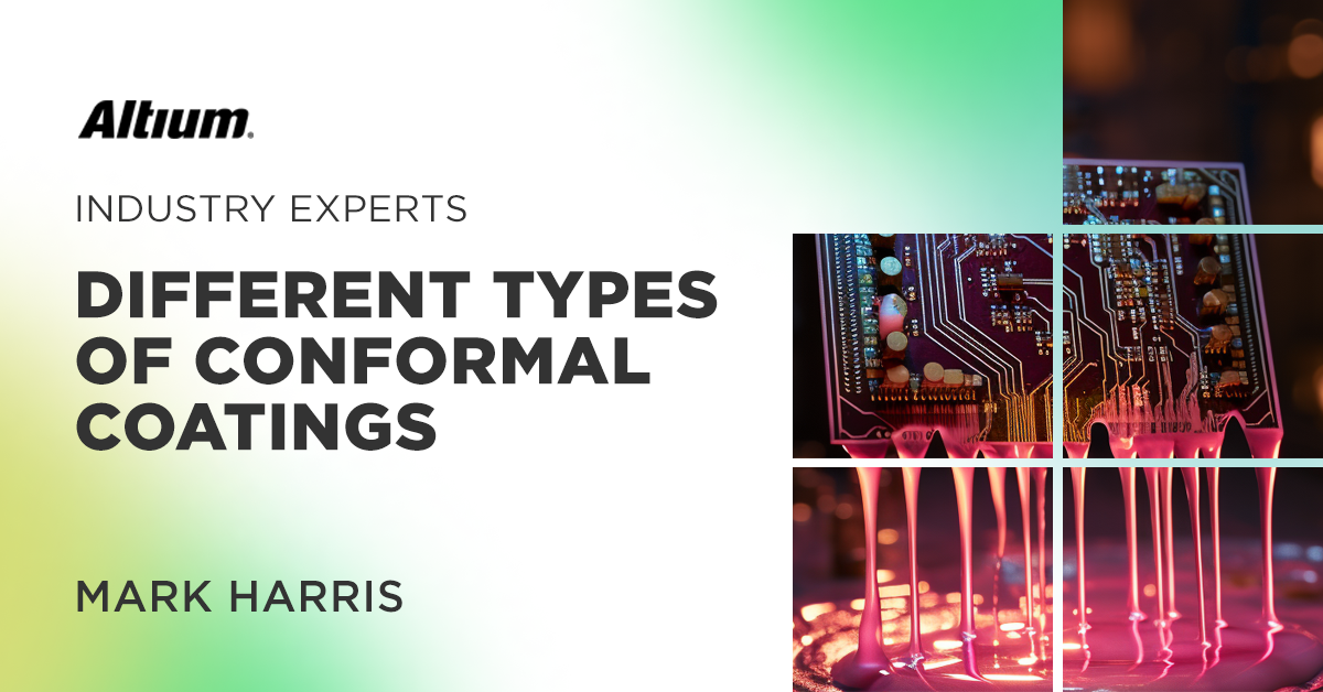 Everything You Need to Know about Conformal Coating | INdustry Expert | Altium Designer
